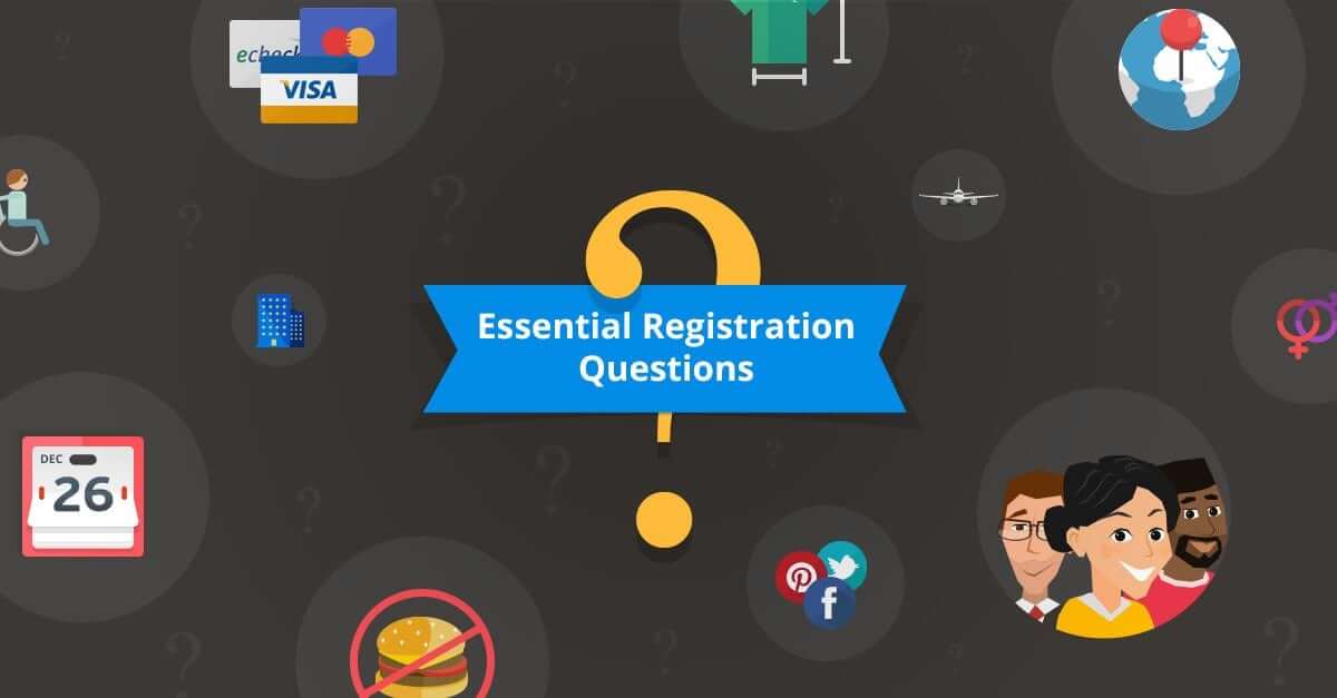 Must-Have Registration Form Questions for Attendees