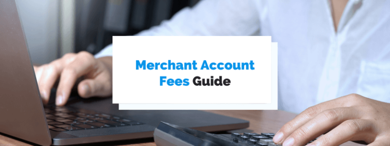 Guide to Merchant Account Fees
