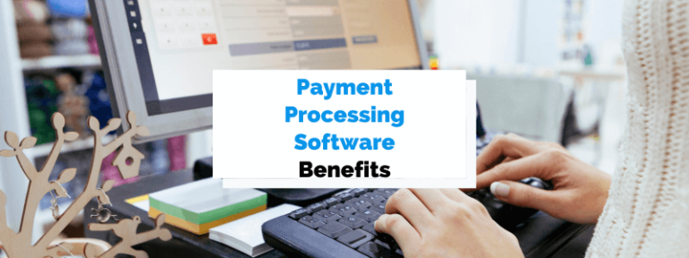 7 Important Benefits of Using Payment Processing Software - Regpack
