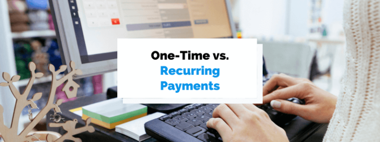 One-Time vs. Recurring Payments: What’s Better for Your Business?