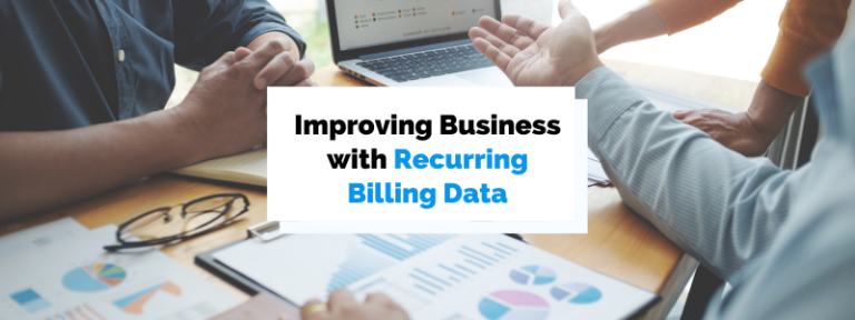 How to Use Recurring Billing Data to Improve Your Business