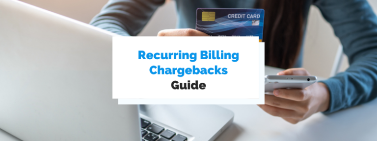 The Full Guide to Recurring Billing Chargebacks - Regpack